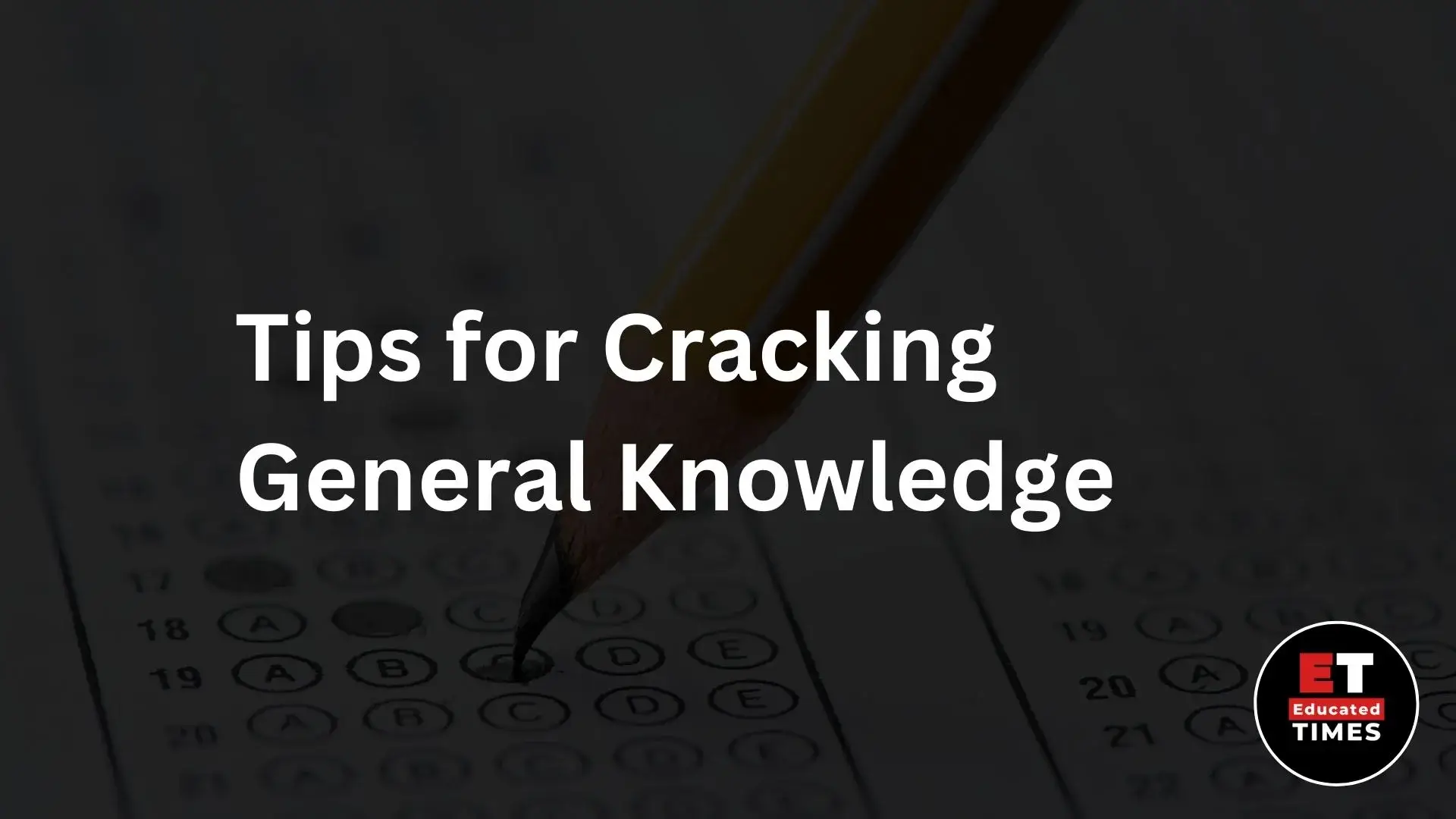 Top 10 Tips to prepare for General Knowledge